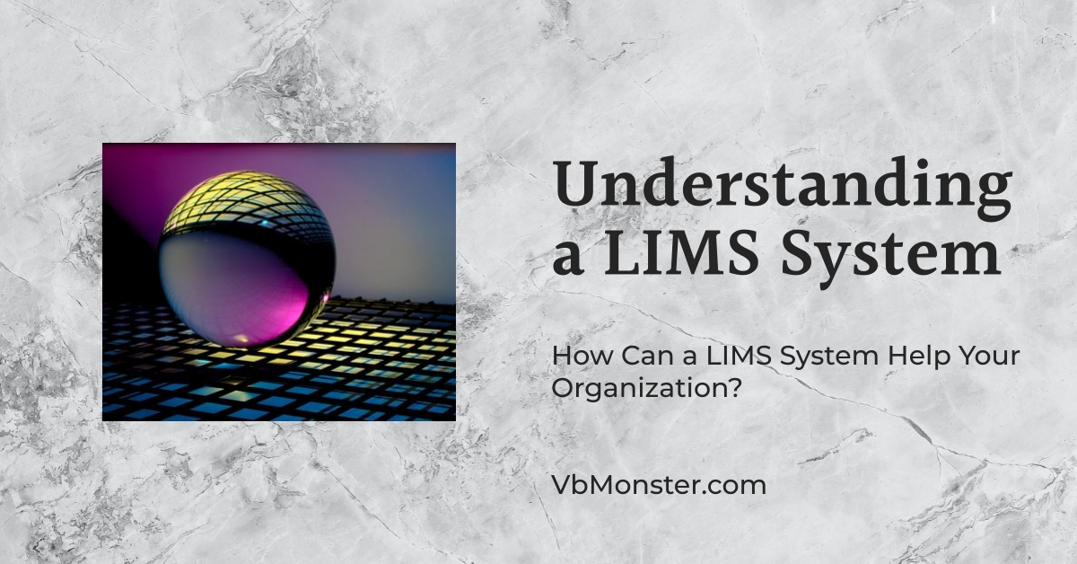 Understanding a LIMS and How it Can Help Your Organization